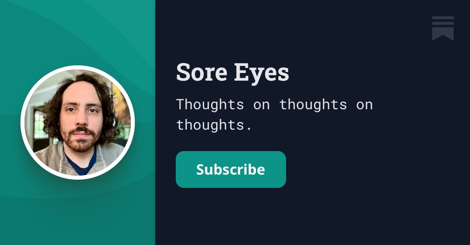 Sore Eyes | Alex Skidmore | Substack