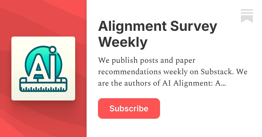 Alignment Survey Weekly | Alignment-Survey | Substack
