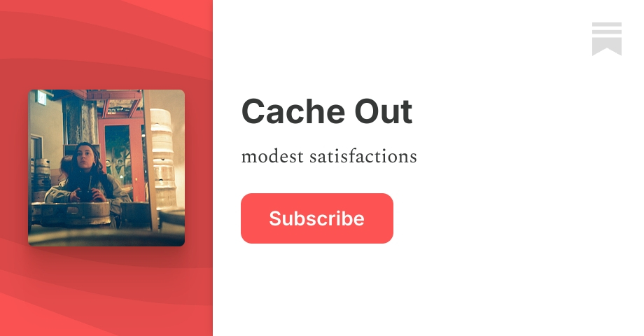 Cache Out | alisha | Substack