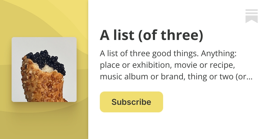 A list (of three) | Lisa | Substack