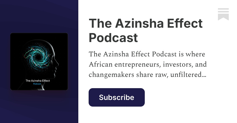 The Azinsha Effect Podcast | Allan Nyamutale | Substack