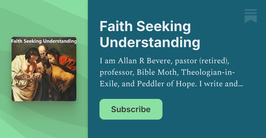 Faith Seeking Understanding | Allan Bevere | Substack