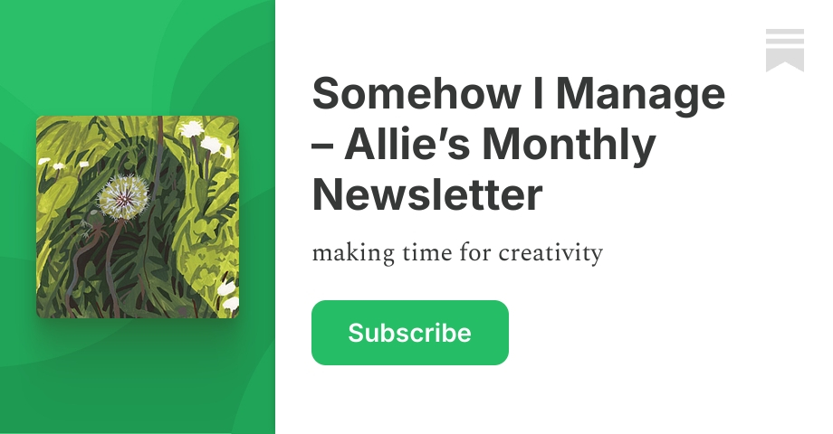 Somehow I Manage – Allie’s Monthly Newsletter | Allie Yacina | Substack
