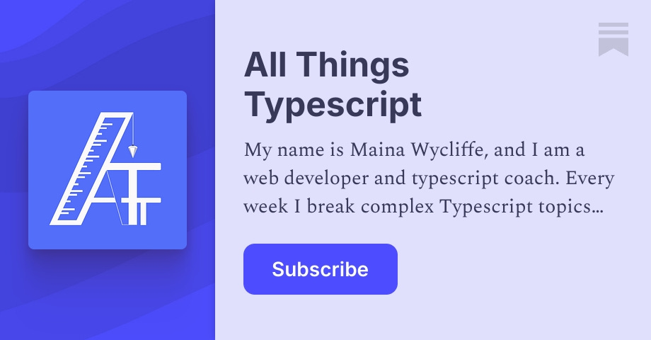 All Things Typescript | Maina Wycliffe | Substack