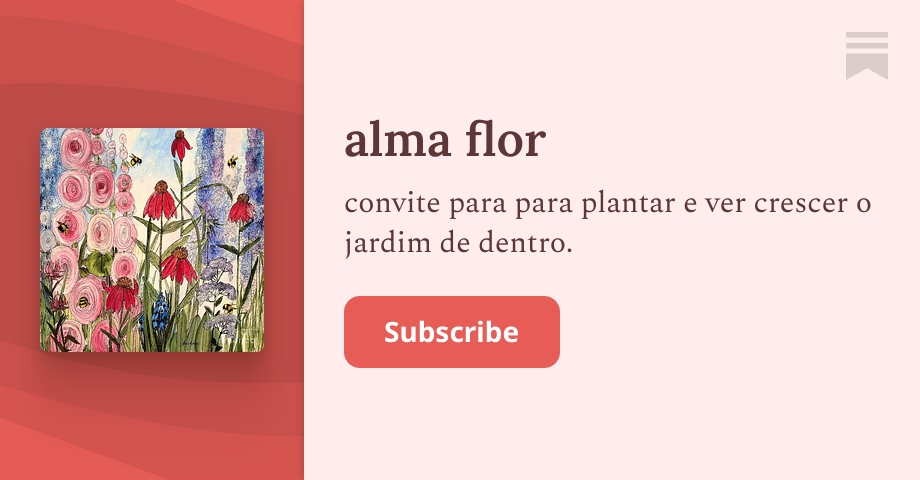 alma flor | Indianara Fachini | Substack