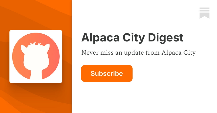Alpaca City Digest | Substack