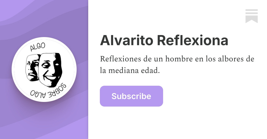 Alvarito Reflexiona | Alvaro | Substack