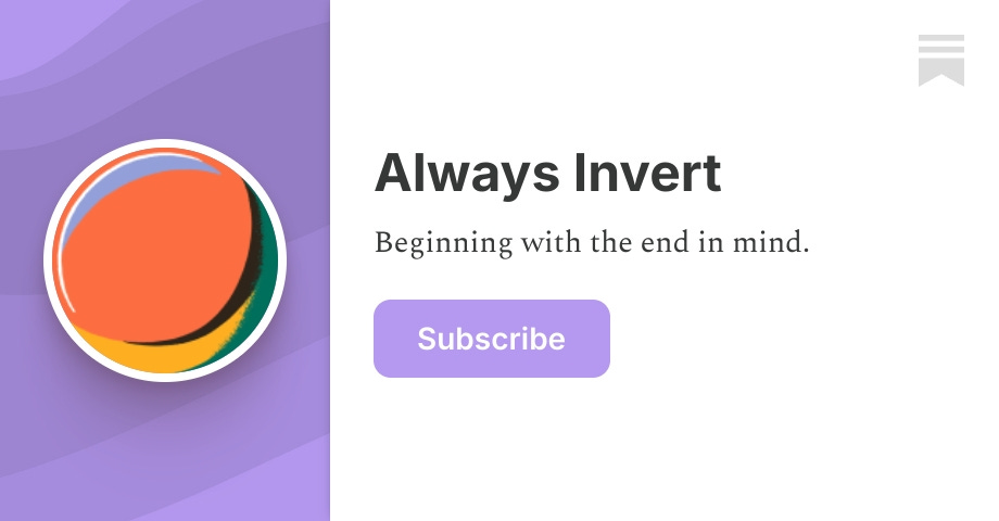 Always Invert | Roger Farley | Substack