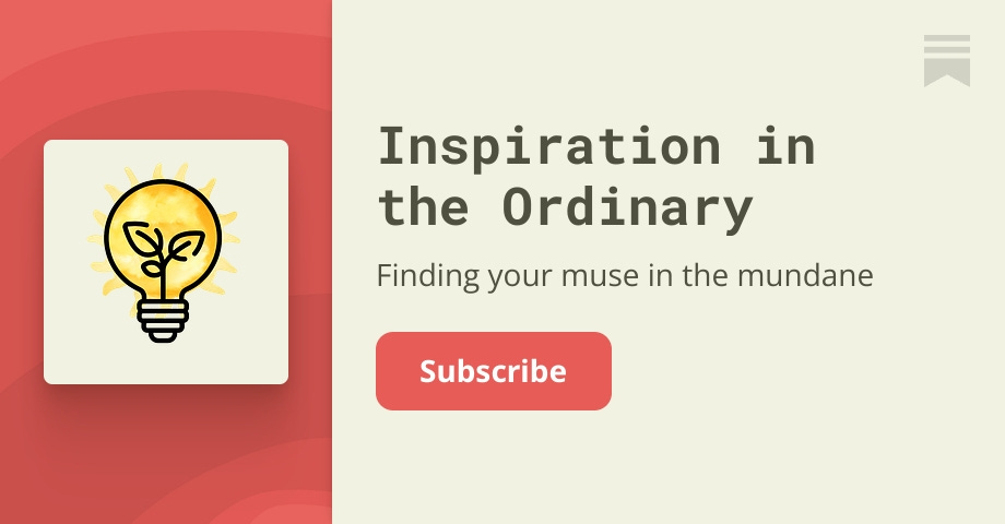 Inspiration in the Ordinary | Alyssa Durst | Substack