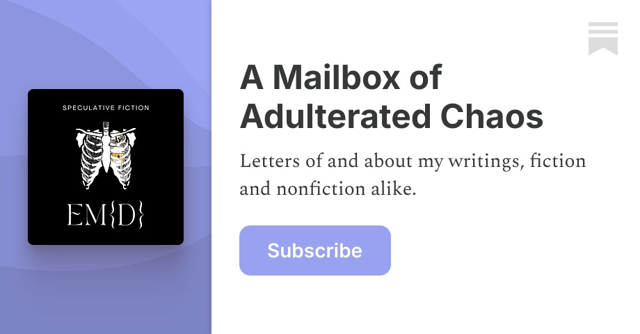 A Mailbox of Adulterated Chaos | Moni D. | Substack
