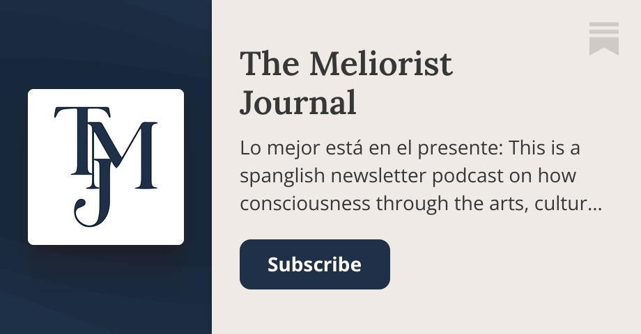The Meliorist Journal | Substack