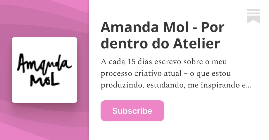 Amanda Mol - Por dentro do Atelier | Substack