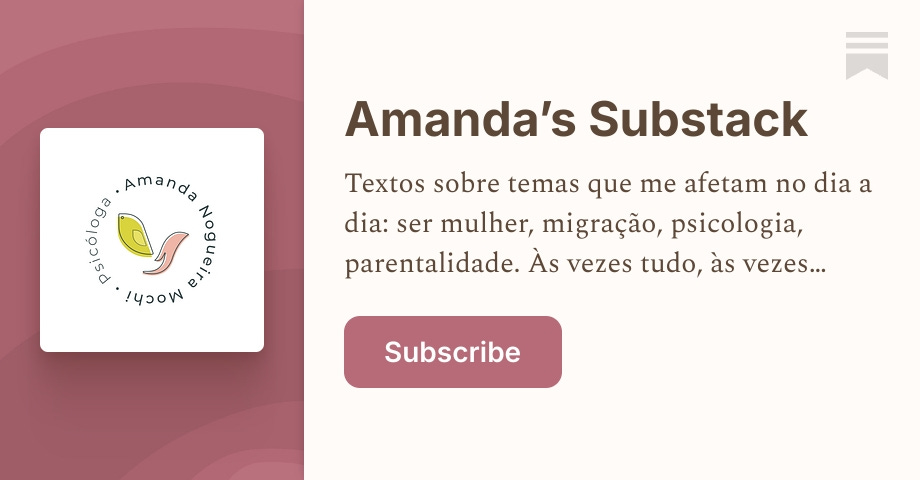Amanda’s Substack | Amanda Nogueira Mochi | Substack
