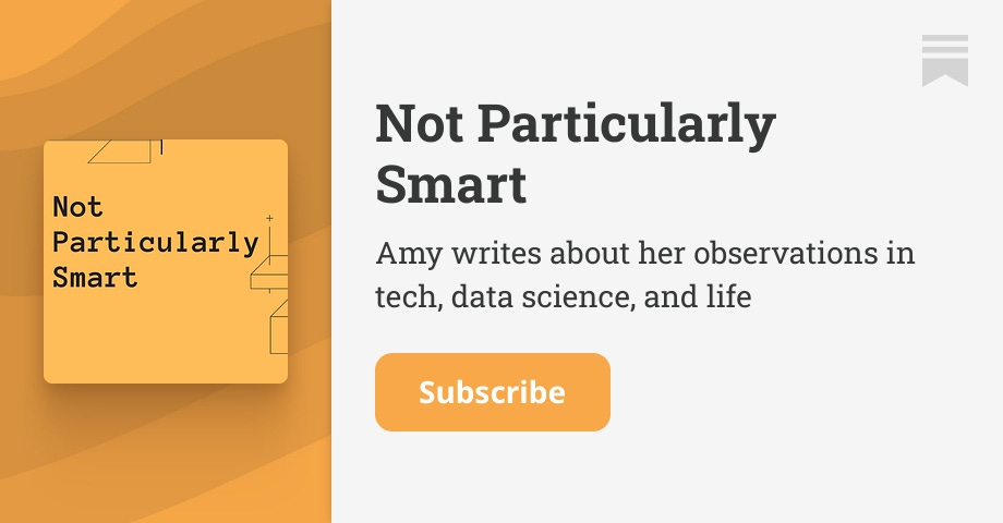 Not Particularly Smart | Amy Chen | Substack