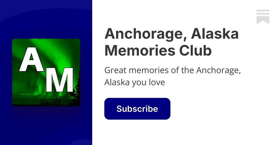 Anchorage Memories Club | Michael R Dougherty | Substack