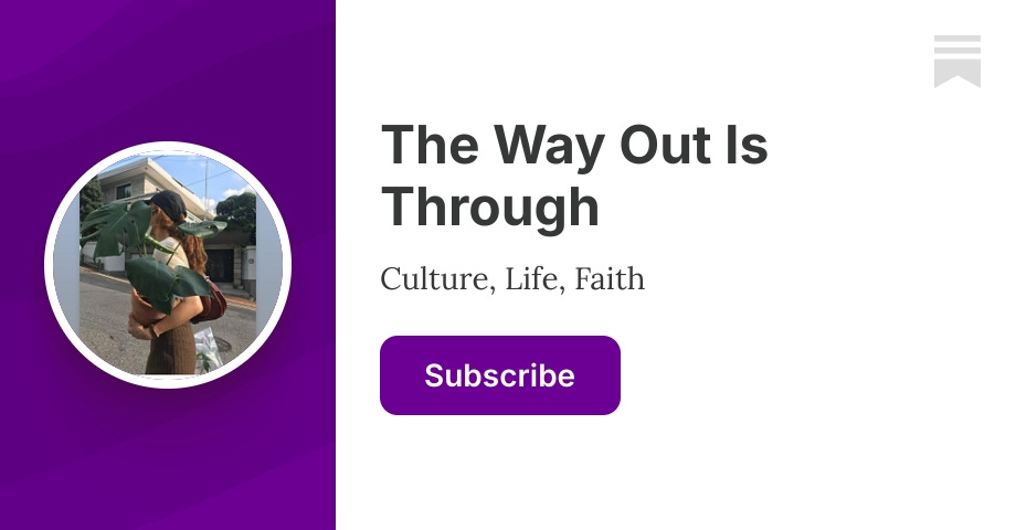 The Way Out Is Through | Mabel | Substack