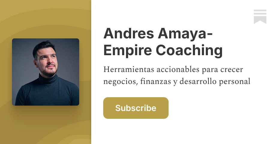 Andres Amaya- Empire Coaching | Substack