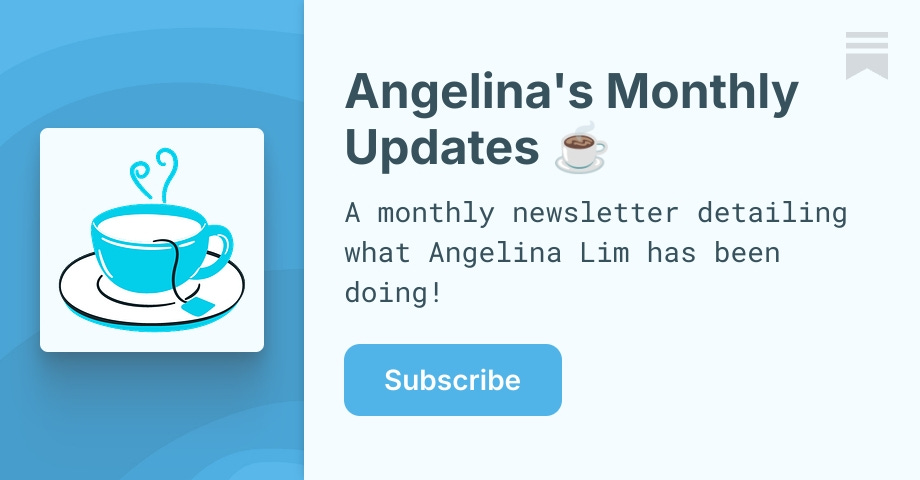 Angelina's Monthly Updates ☕ | Angelina Lim | Substack
