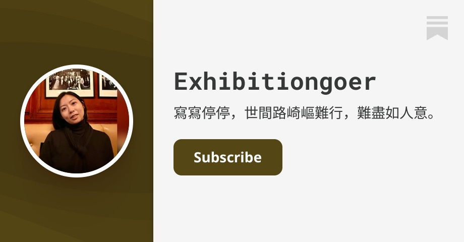 Exhibitiongoer | Ann Yen-Chun Chen | Substack