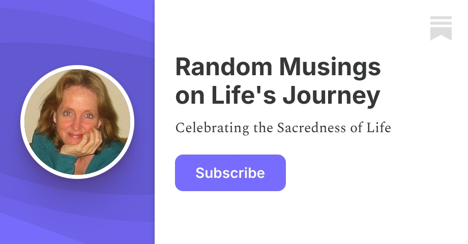 Random Musings on Life's Journey | Ann Dannelly | Substack