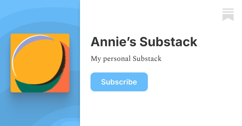 Annie’s Substack | Substack