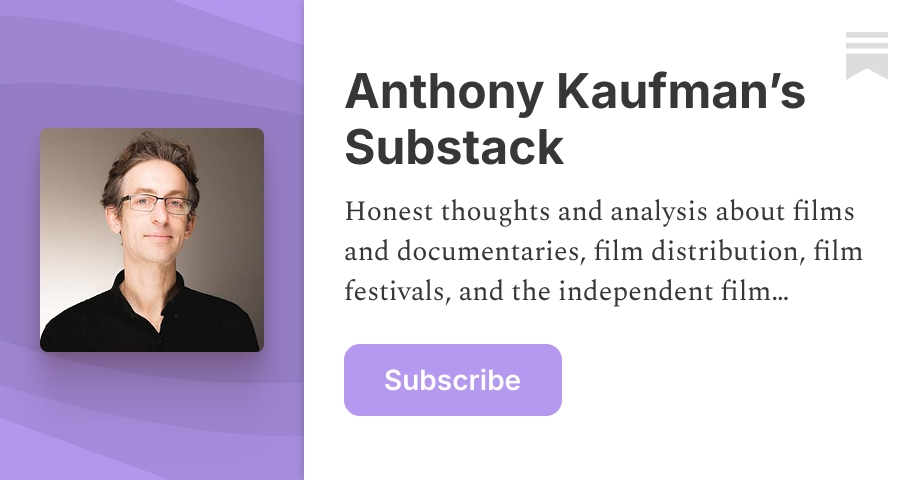 Anthony Kaufman’s Substack | Substack