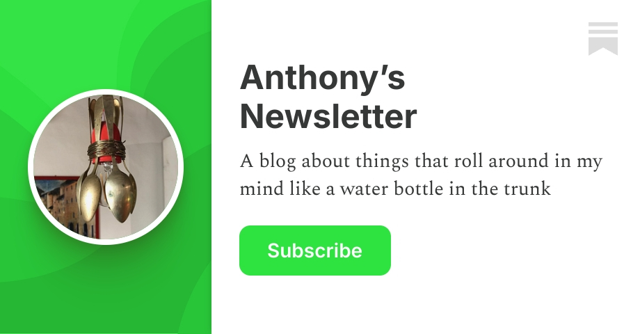 Anthony’s Newsletter | Substack