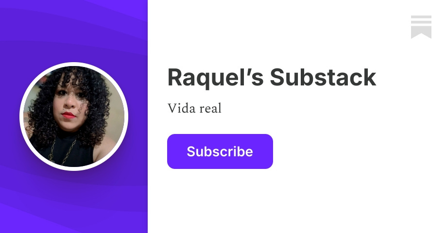 Raquel’s Substack | Raquel Barbosa | Substack