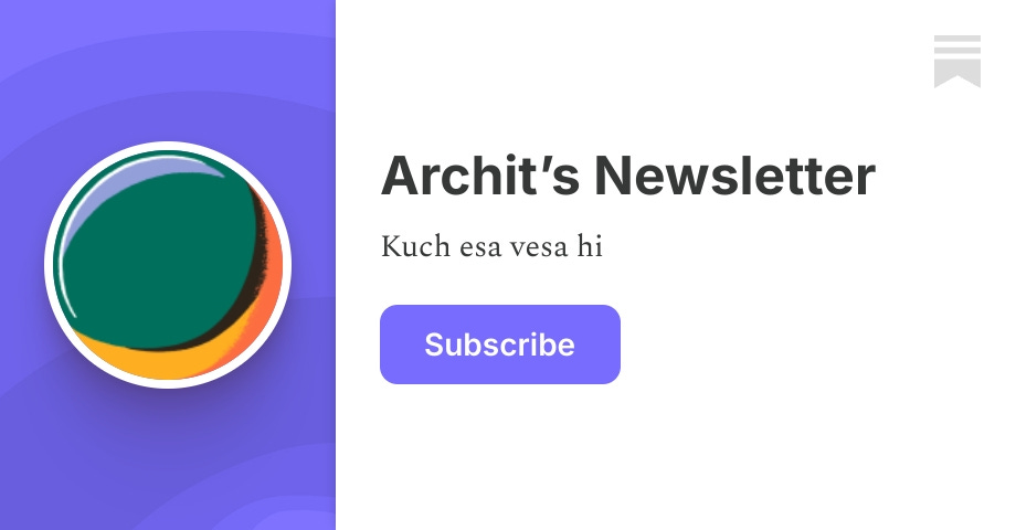 Archit’s Newsletter | Archit Jain | Substack