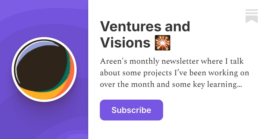 Ventures and Visions 🎇 | Areen C. | Substack
