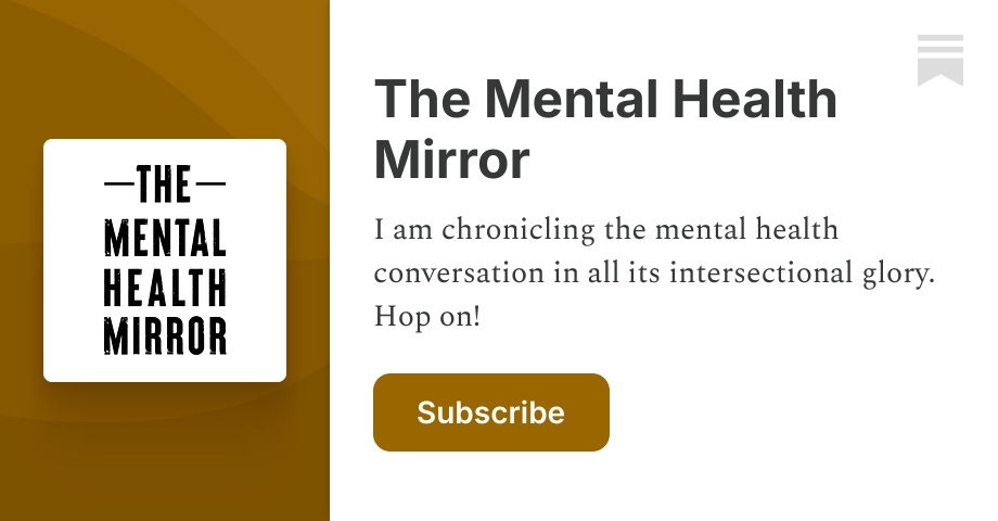 The Mental Health Mirror Launch Issue - by Kritika Narula