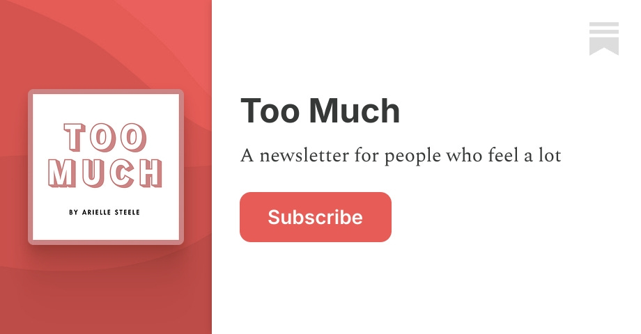 Too Much | Arielle Steele | Substack