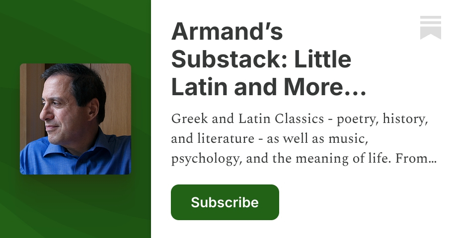 Armand’s Substack: Little Latin and More Greek | Armand D'Angour | Substack