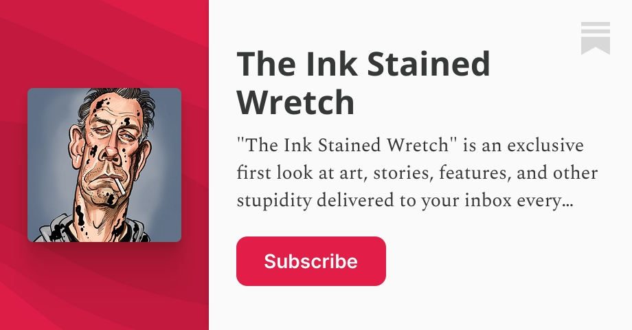 The Ink Stained Wretch #104: 10/18/23 - by Tom Richmond