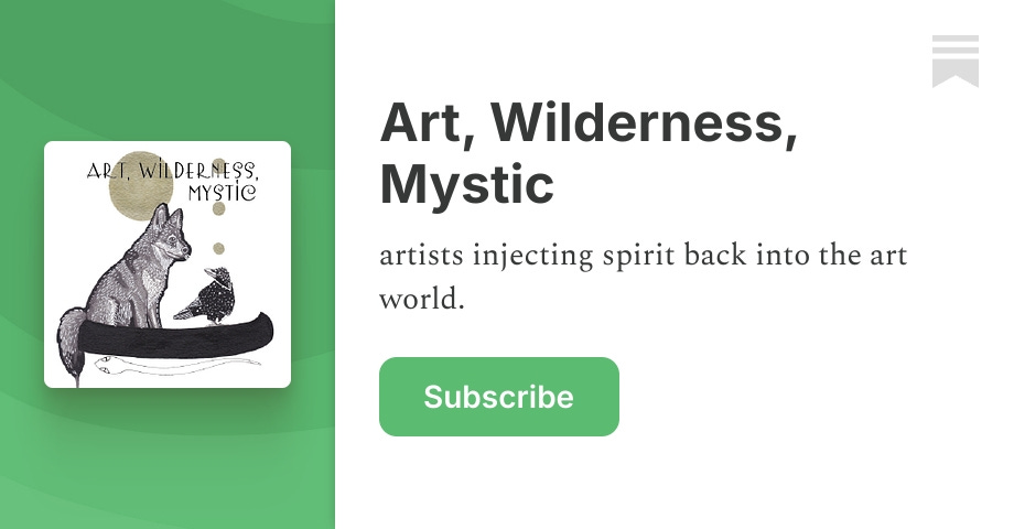 Art, Wilderness, Mystic | Substack