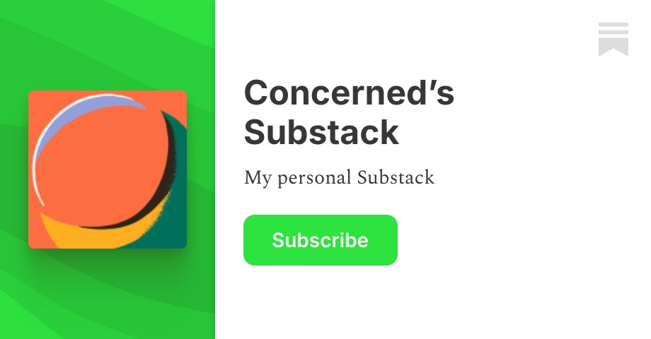 Concerned’s Substack | Concerned Citizen | Substack