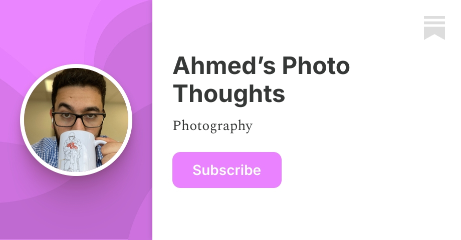 Ahmed’s Photo Thoughts | Ahmed Seridi | Substack