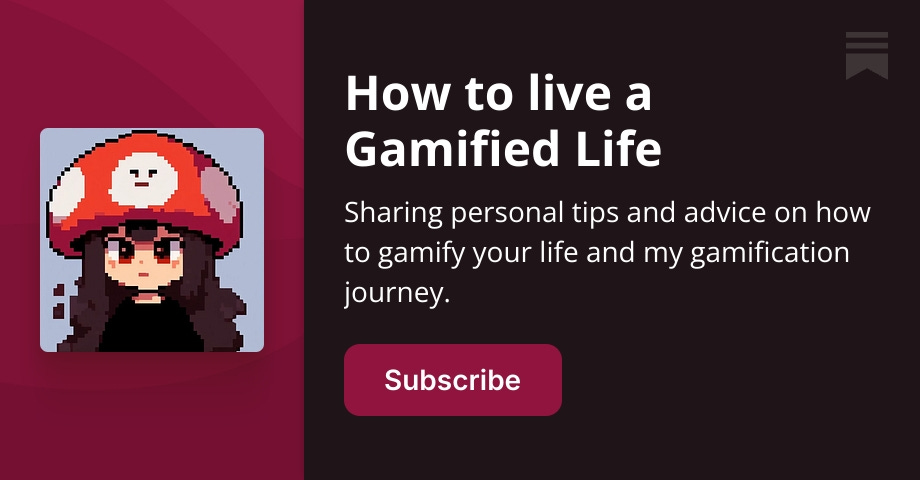 How to live a Gamified Life | Ashlynn | Substack