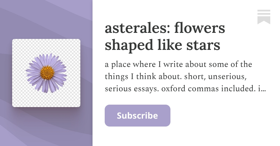 asterales: flowers shaped like stars | kate | Substack