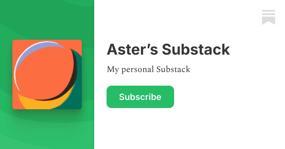Aster’s Substack | Aster Lit | Substack