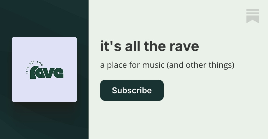 it's all the rave | tay | Substack