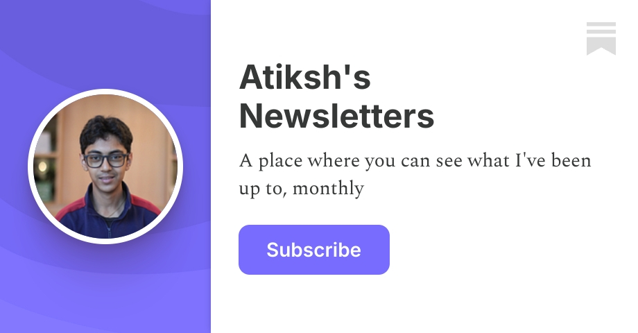 Atiksh's Newsletters | Atiksh Vaish | Substack