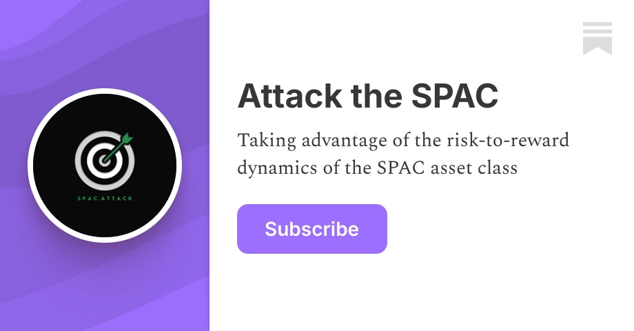 Attack the SPAC | SPAC Attack | Substack