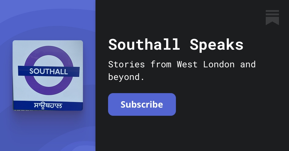 Southall Speaks | Atter Kalsi | Substack