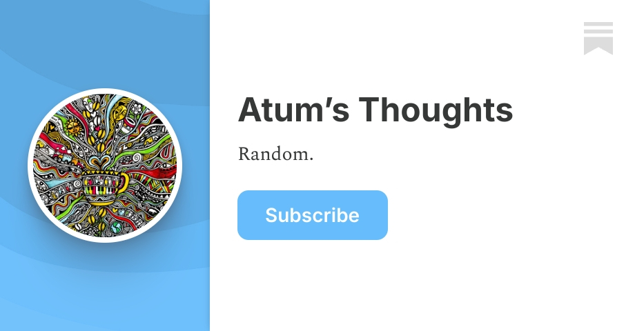 Atum’s Thoughts | Atum The Maker | Substack