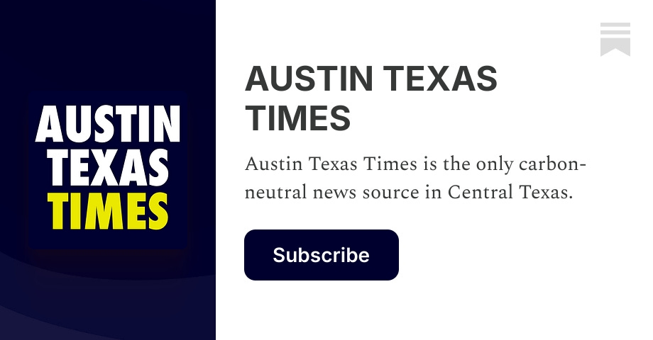 AUSTIN TEXAS TIMES | Substack