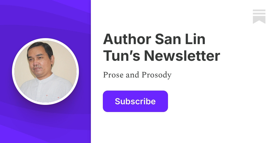Author San Lin Tun’s Newsletter | Substack