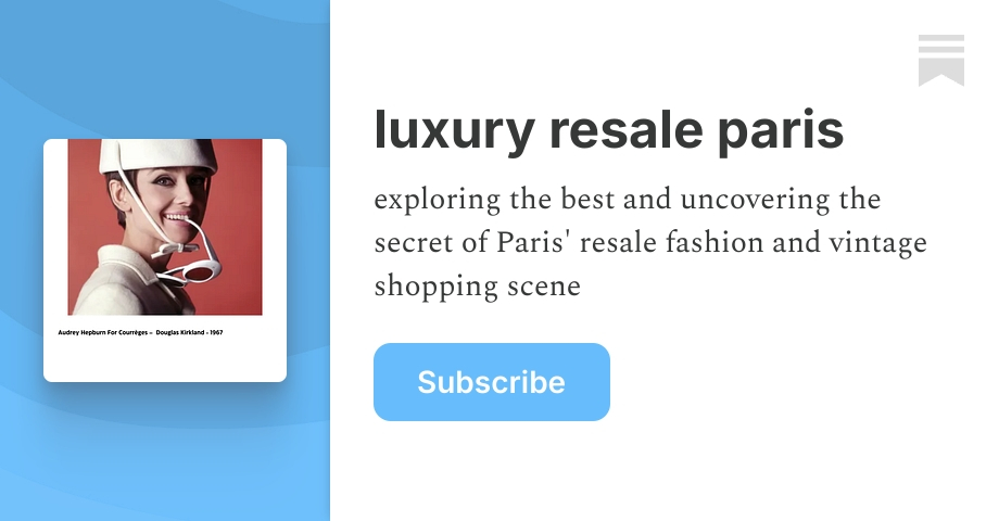 luxury resale paris | Addie | Substack