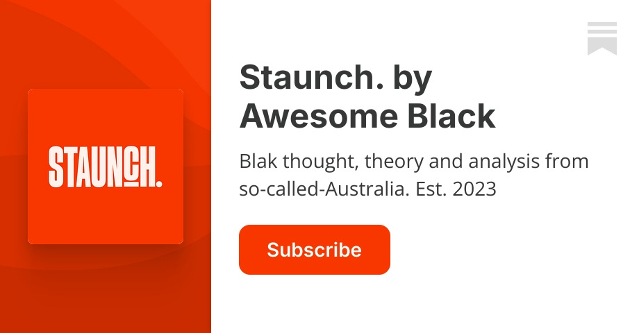 Staunch. by Awesome Black | Substack