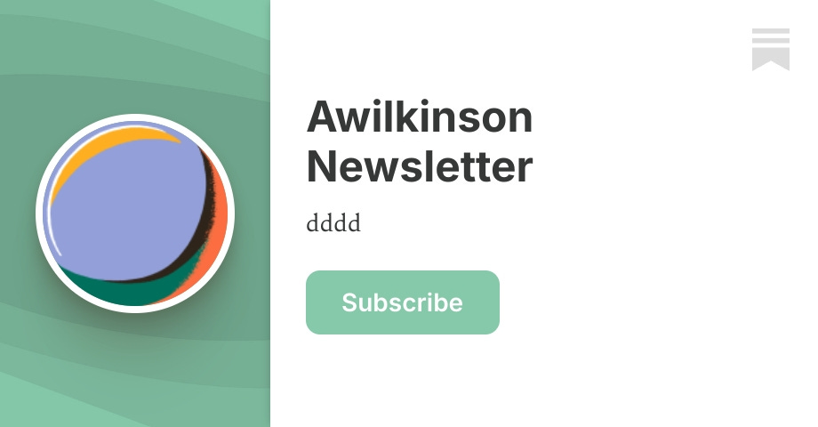 Awilkinson Newsletter | Andrew Wilkinson | Substack